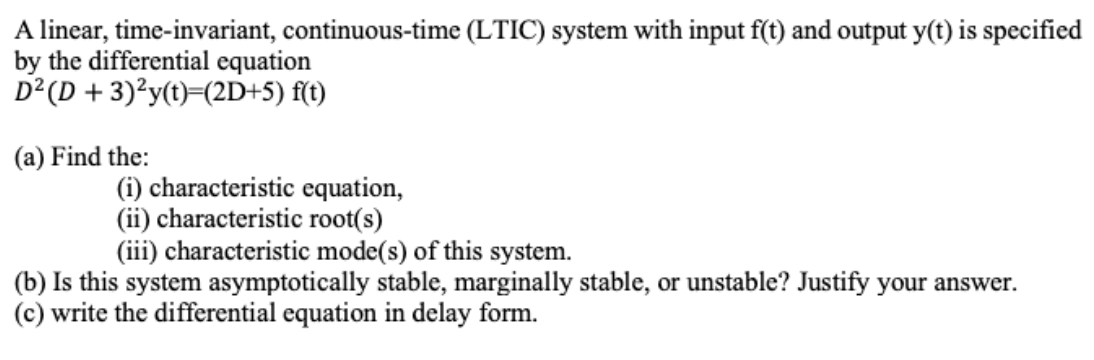 A linear, time-invariant, continuous-time (LTIC) | Chegg.com