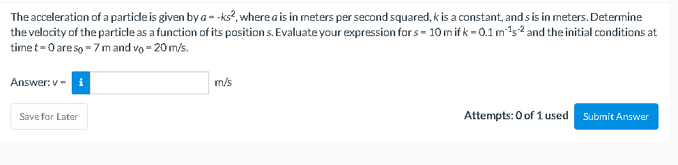 Solved The acceleration of a particle is given by a = -ks, | Chegg.com