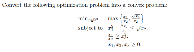 Solved Convert the following optimization problem into a | Chegg.com