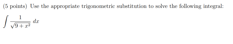 Solved Trigonometric Substitutions 5 Points Use The Chegg