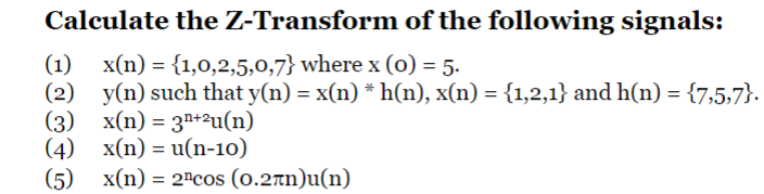 Solved Calculate the Z-Transform of the following signals: | Chegg.com