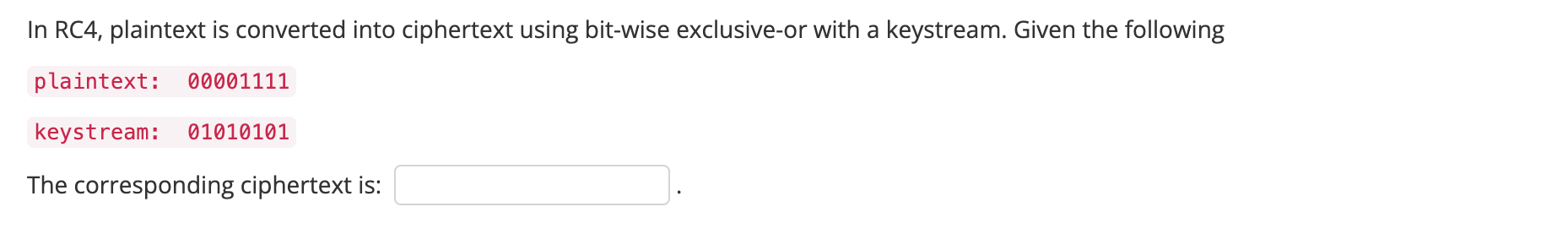 Solved In RC4, plaintext is converted into ciphertext using | Chegg.com