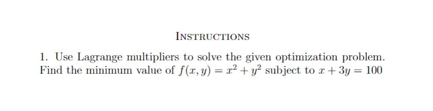 Solved INSTRUCTIONSUse Lagrange multipliers to solve the | Chegg.com