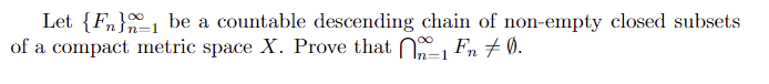Solved by an EXPERT Let {Fn}n=1∞ be ﻿a countable descending chain of | Chegg.com
