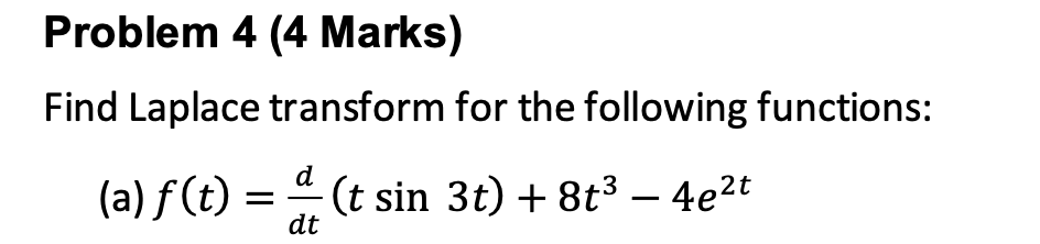 Solved Find Laplace transform for the following functions: | Chegg.com
