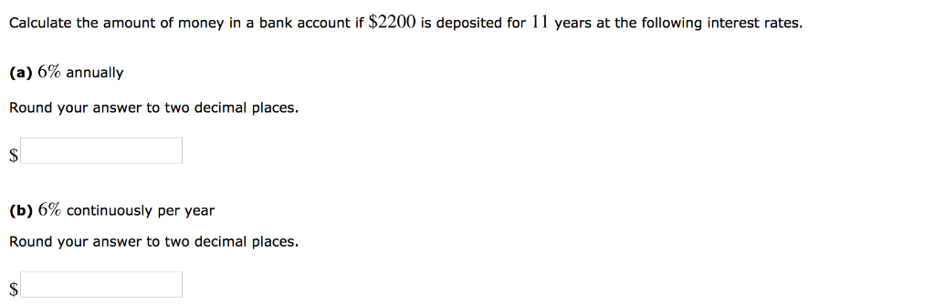 Solved Calculate the amount of money in a bank account if | Chegg.com
