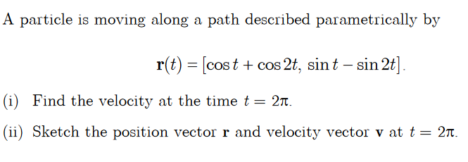 Solved A particle is moving along a path described | Chegg.com