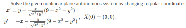 Solved Solve the given nonlinear plane autonomous system by | Chegg.com
