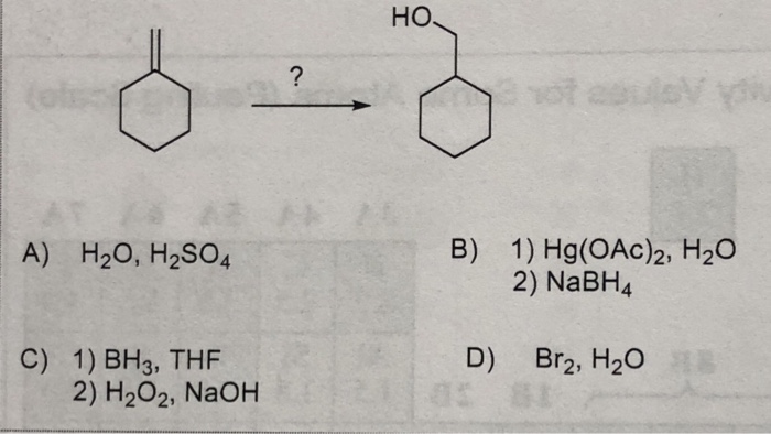 Solved HO B) 1) Hg(OAc)2, H20 2) NaBH4 A) H20, H2S04 C) 1) | Chegg.com