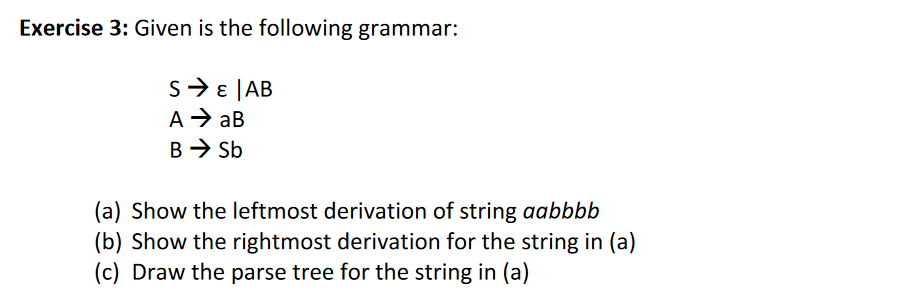 Solved Exercise 3: Given is the following grammar: S+ ε |AB | Chegg.com