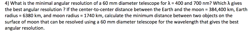 Solved 4) what is the minimal angular resolution of a 60 mm | Chegg.com