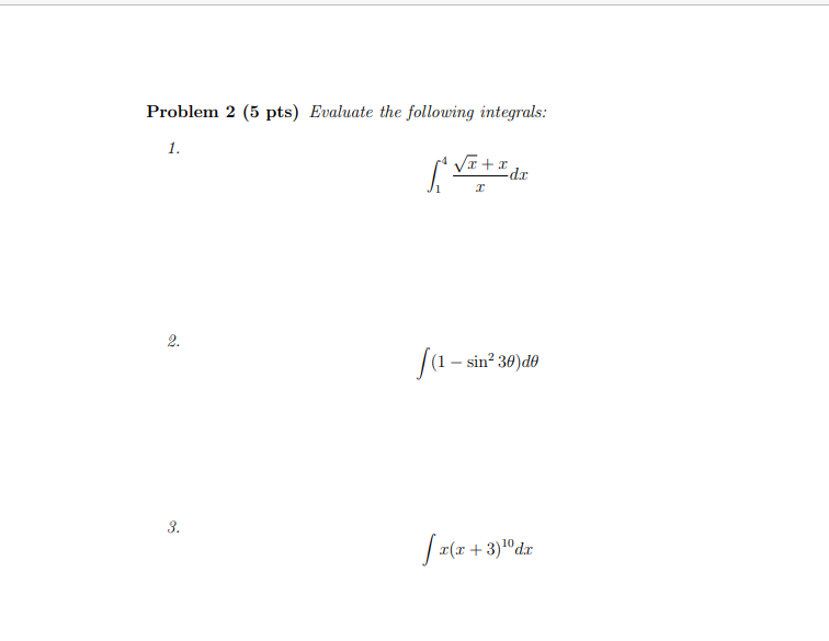 Solved Problem 2 (5 pts) Evaluate the following integrals: | Chegg.com