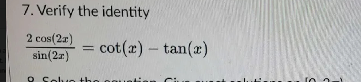 Solved Verify the identity2cos(2x)sin(2x)=cot(x)-tan(x) | Chegg.com