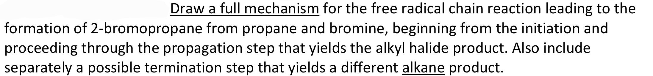 Solved Draw a full mechanism for the free radical chain | Chegg.com