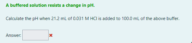 Solved A buffered solution resists a change in pH. Calculate | Chegg.com