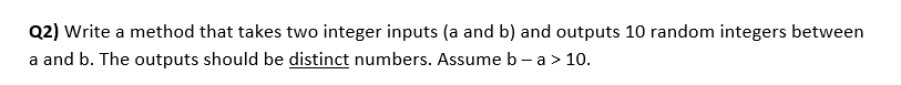 Solved Q2) Write a method that takes two integer inputs (a | Chegg.com