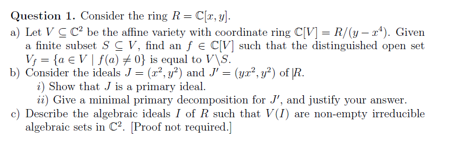 Solved Question 1. Consider the ring R=C[x,y]. a) Let V⊆C2 | Chegg.com