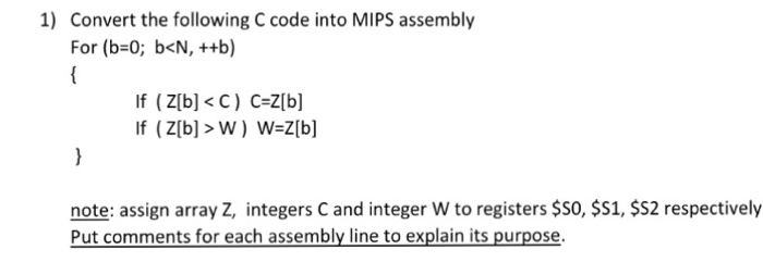 Solved 1) Convert the following C code into MIPS assembly | Chegg.com