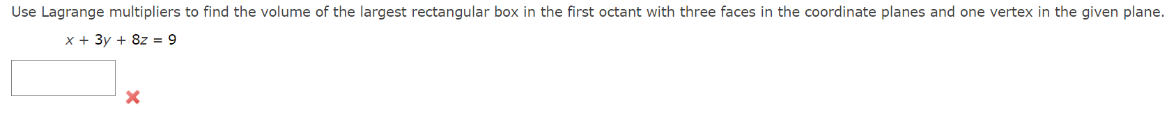 Solved Use Lagrange multipliers to find the volume of the | Chegg.com