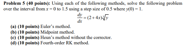 Solved Problem 5 (40 points): Using each of the following | Chegg.com
