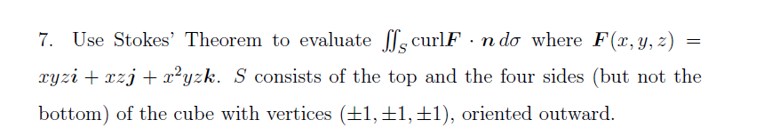 Solved 7. Use Stokes' Theorem to evaluate SS curlF . n do | Chegg.com