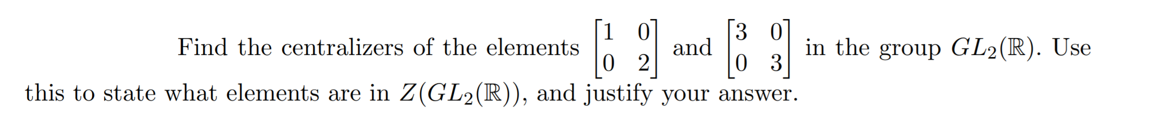 Solved 1 0 3 0 Find the centralizers of the elements and in | Chegg.com