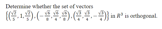 Solved Determine whether the set of vectors V6 16 V3 V3 8 V3 | Chegg.com