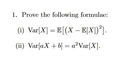Solved 1. Prove the following formulae: (i) Var[X] = E[(x – | Chegg.com