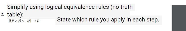Solved 2. Simplify using logical equivalence rules (no truth | Chegg.com