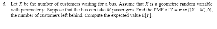 Solved 6. Let X be the number of customers waiting for a | Chegg.com