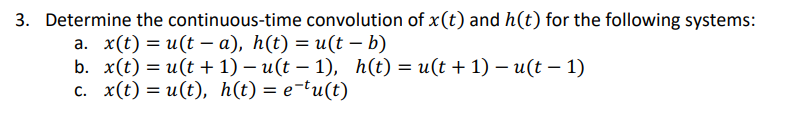 Solved 3. Determine the continuous-time convolution of x(t) | Chegg.com