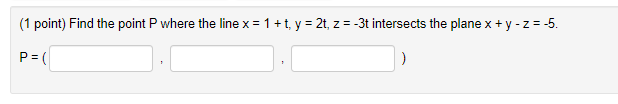 Solved (1 point) Find the point P where the line | Chegg.com