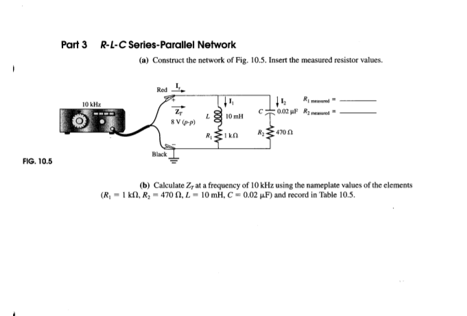 Part 3 R-L-C Series-Parallel Network (a) Construct | Chegg.com