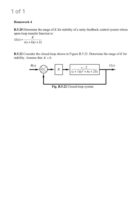 Solved 1 of 1 Homework 4 B.5.20 Determine the range of K for | Chegg.com