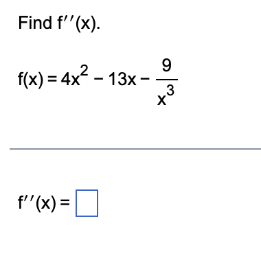 Solved Find f′′(x). f(x)=4x2−13x−x39 | Chegg.com
