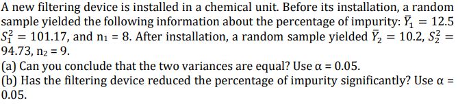 Solved A new filtering device is installed in a chemical | Chegg.com