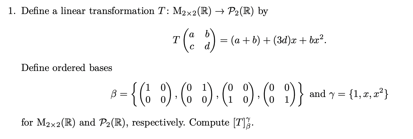 Solved 1. Define a linear transformation T: M2x2(R) + P2(R) | Chegg.com