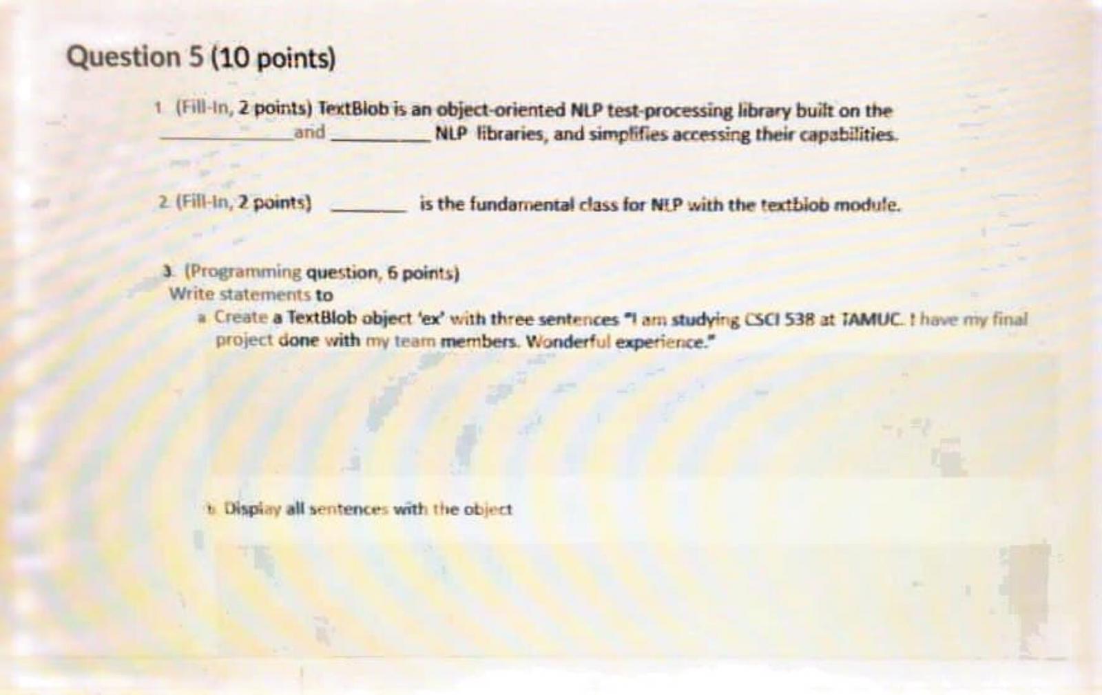 Question 5 (10 points) 1 (Fill-in, 2 points) TextBlob | Chegg.com