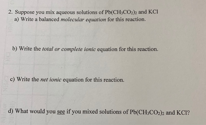 Solved 2. Suppose you mix aqueous solutions of Pb(CH3CO2)2 | Chegg.com