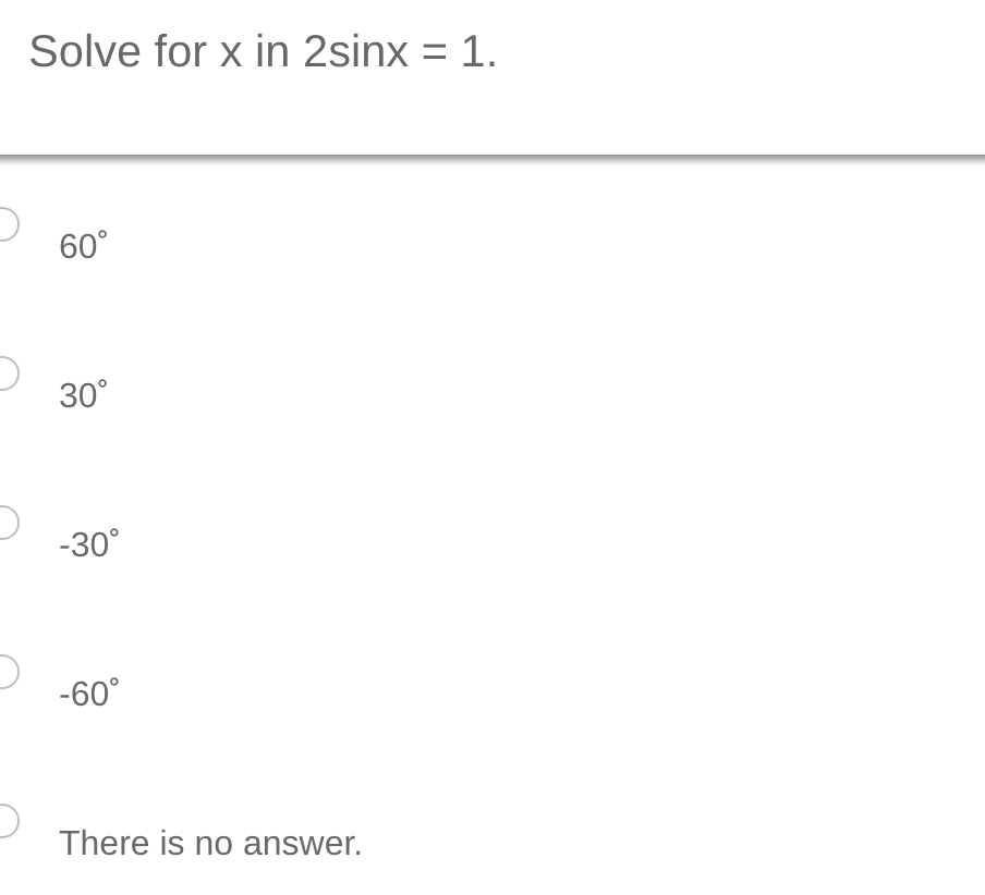 Solved Solve for x ﻿in 2sinx=160°30°-30°-60°There is no | Chegg.com