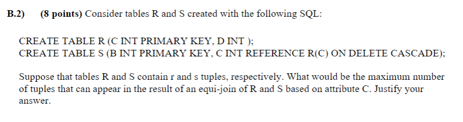 Solved B.2) (8 points) Consider tables R and S created with | Chegg.com