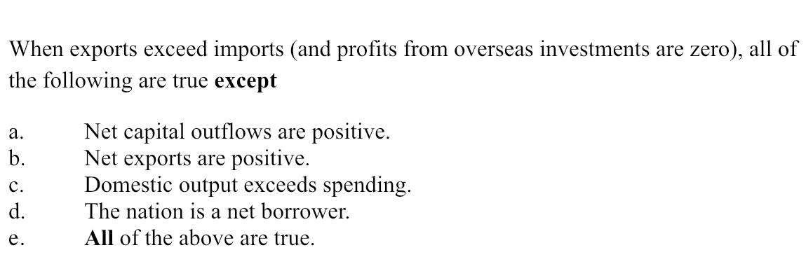 Solved When exports exceed imports (and profits from | Chegg.com