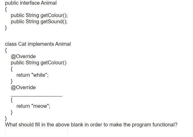 Solved public interface Animal { public String getColour(); | Chegg.com