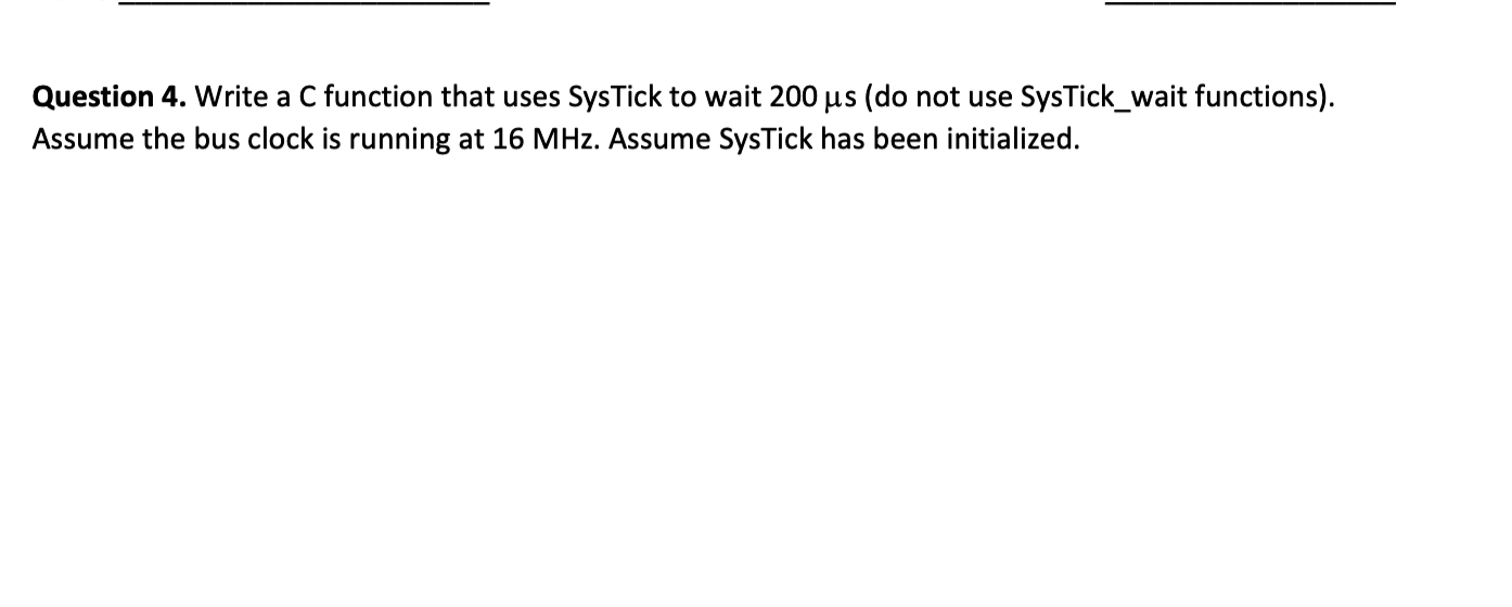 Solved Question 4. Write a C function that uses SysTick to | Chegg.com
