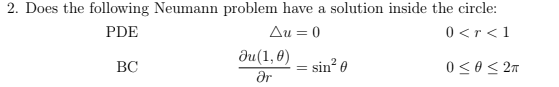 Solved 2. Does the following Neumann problem have a solution | Chegg.com