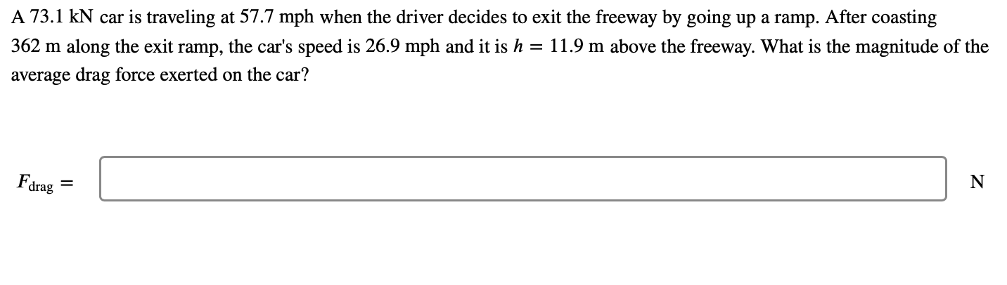 Solved A 73.1 kN car is traveling at 57.7 mph when the | Chegg.com