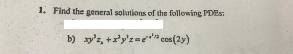 Solved 1. Find the general solutions of the following PDEs: | Chegg.com