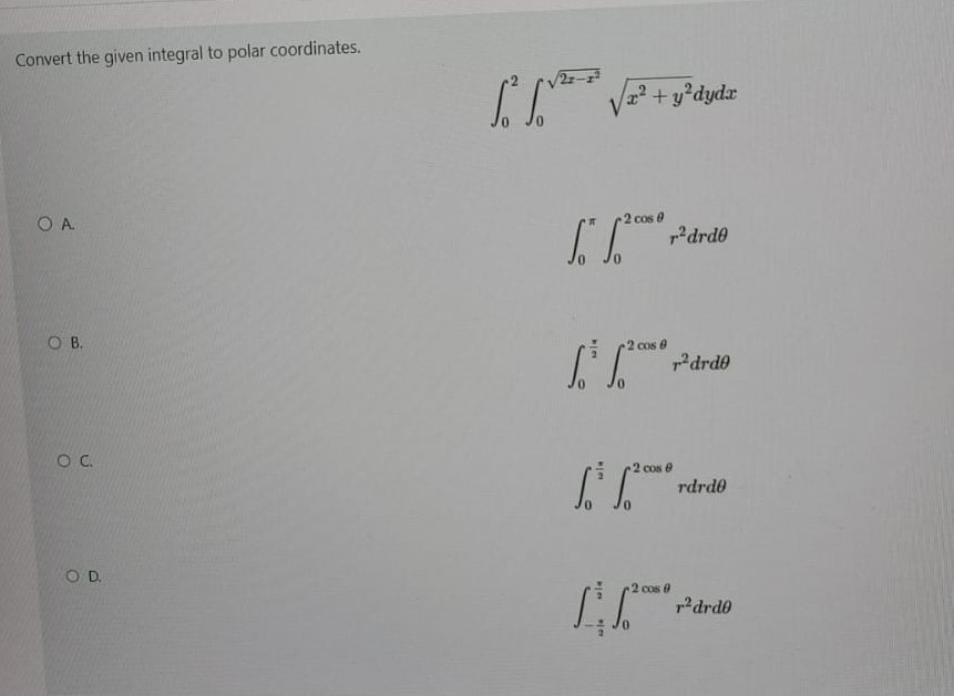 Solved Convert the given integral to polar coordinates. | Chegg.com
