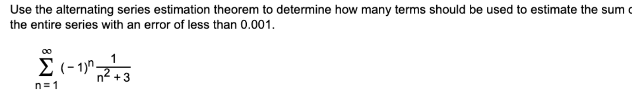 Solved Use the alternating series estimation theorem to | Chegg.com