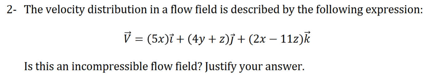 Solved 2- ﻿The velocity distribution in ﻿a flow field is | Chegg.com